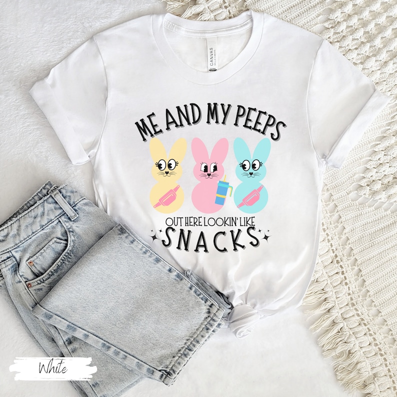 Easter Peeps Shirt Gift Peeps Tshirt Out Here Lookin Like A Snack ...