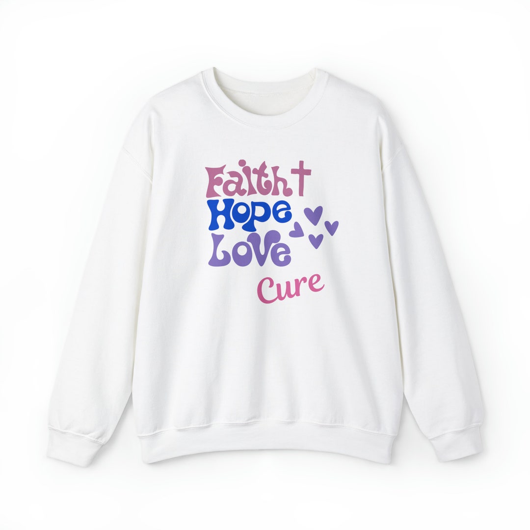 Faith Hope Love Cure Sweatshirt. Cancer Awareness Cancer - Etsy