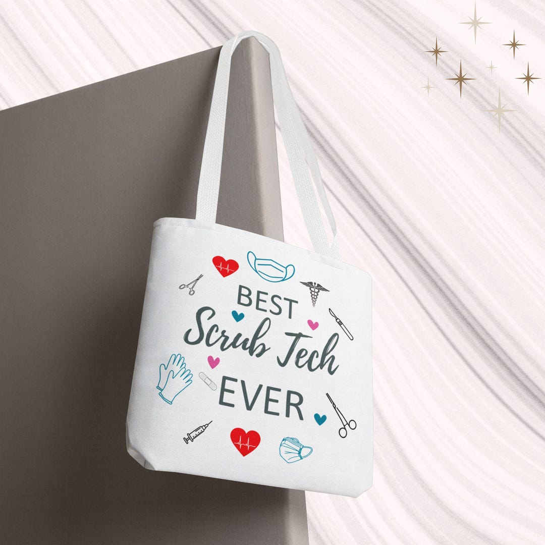 Best Scrub Tech Ever Tote Bag - 3 Sizes - 13x13, 16x16, 18x18, Great ...