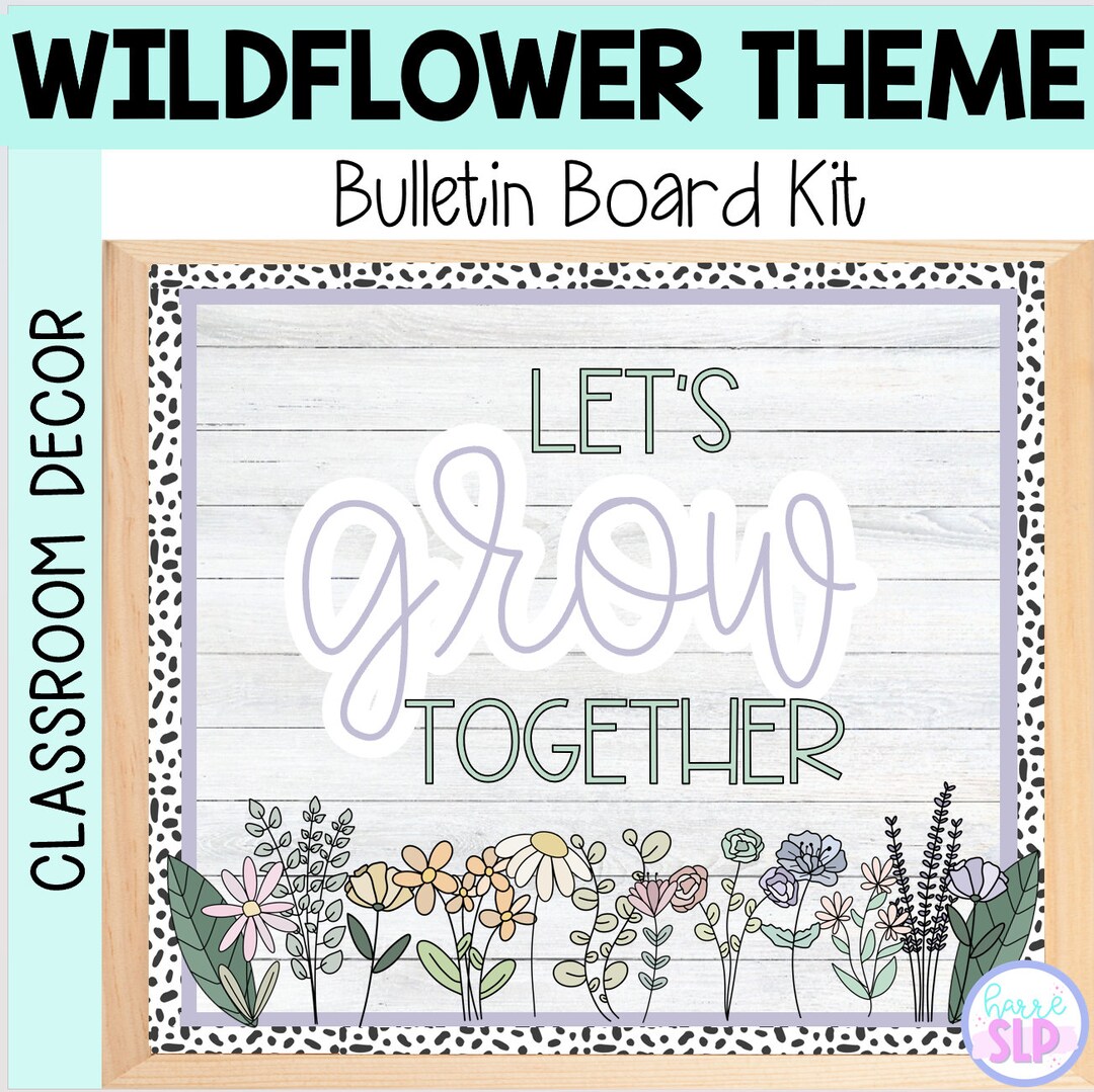 Wildflower Classroom Bulletin Board Kit: Let's Grow Together (PDF ...