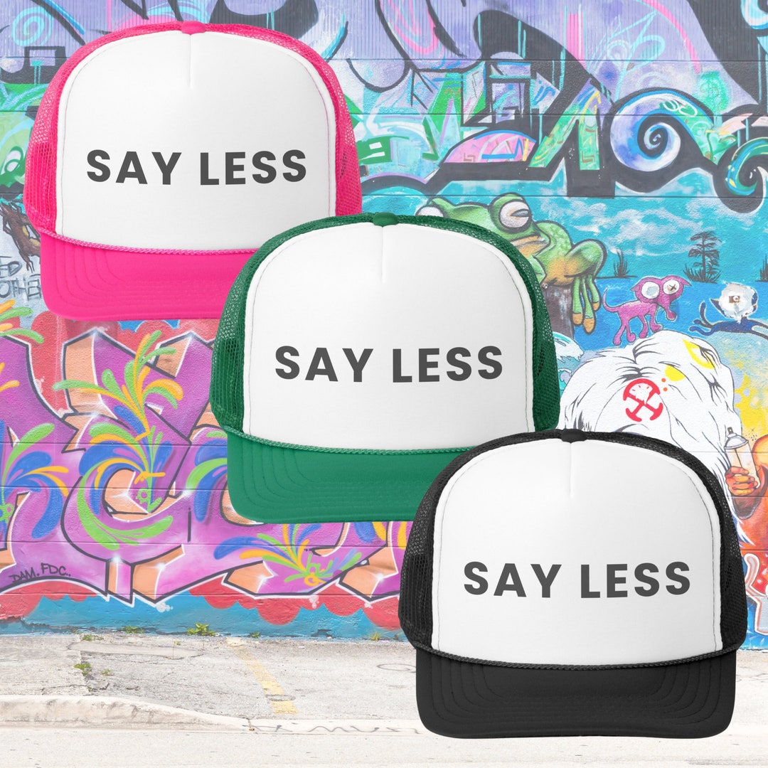 Say Less Trucker Hat Christmas Gift Trucker Hat Say Less - Etsy