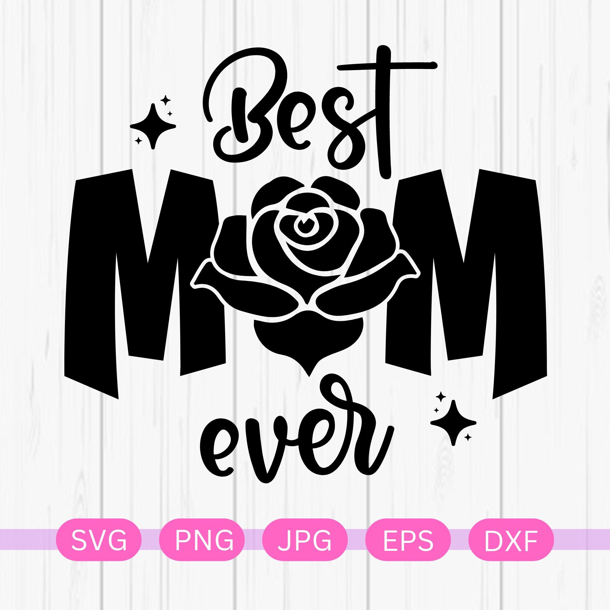 Best Mom Ever SVG, Digital Download, Mom Svg, Inspirational Svg, Family ...