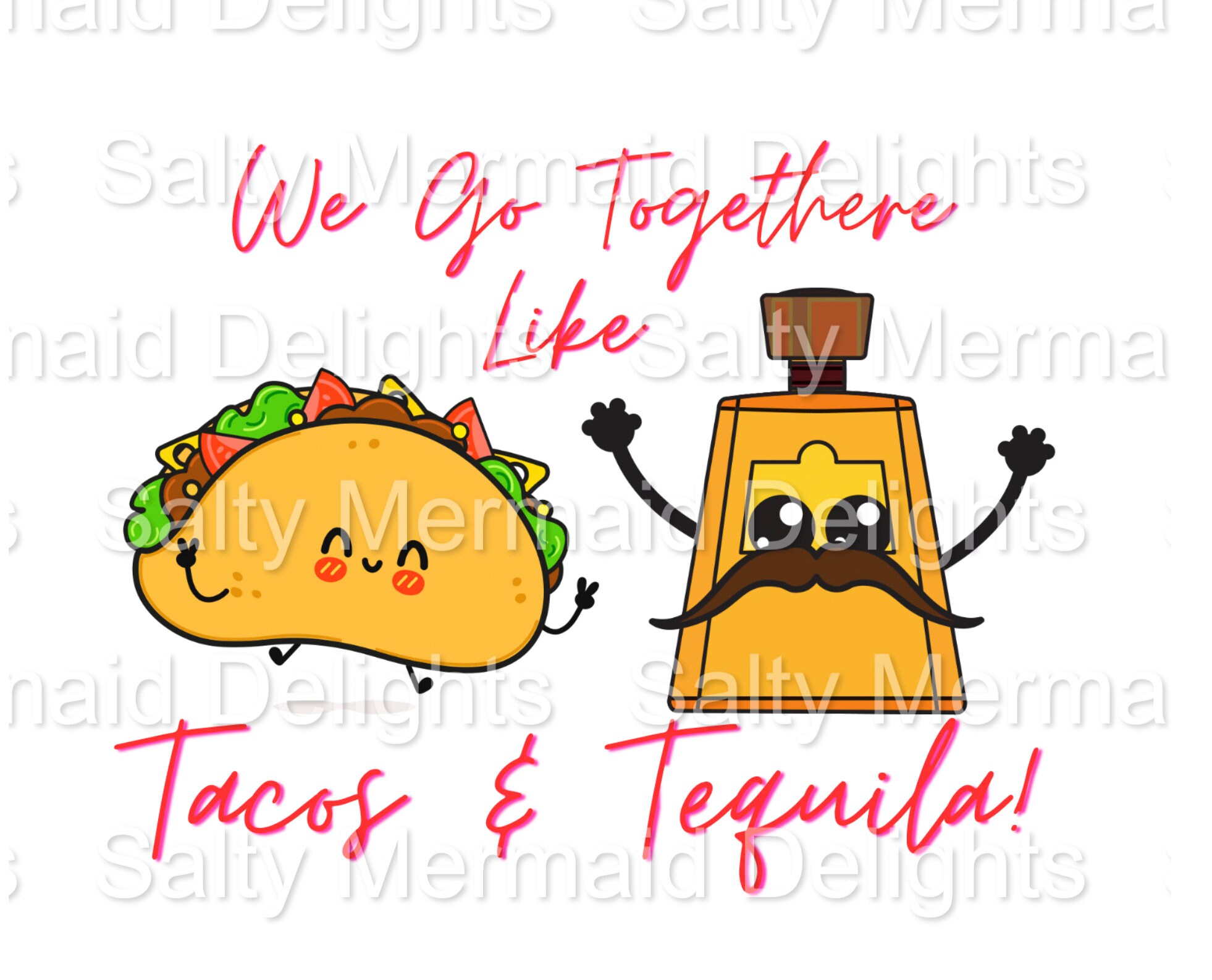 We Go Together Like Tacos and Tequila, Couples Goals, DTF, PNG - Etsy