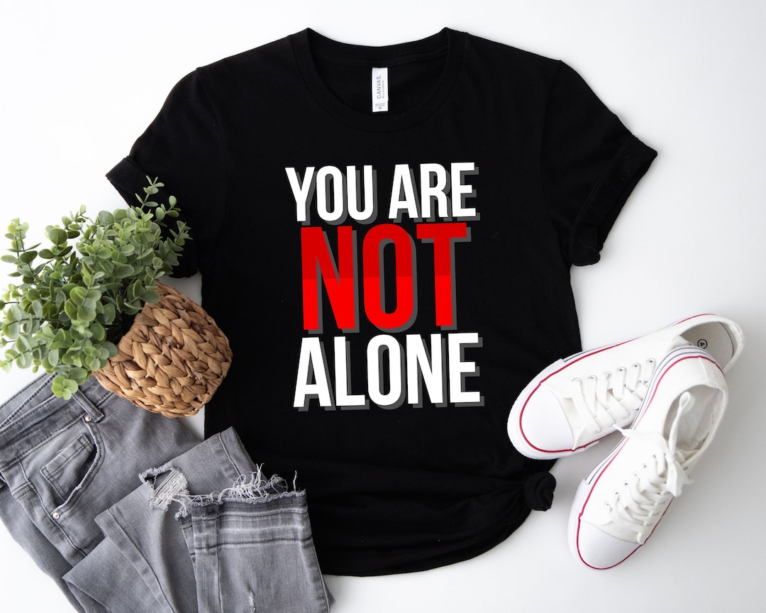 You Are Not Alone T-shirt: Mindfulness Slogan, Unisex Softstyle Tee - Etsy
