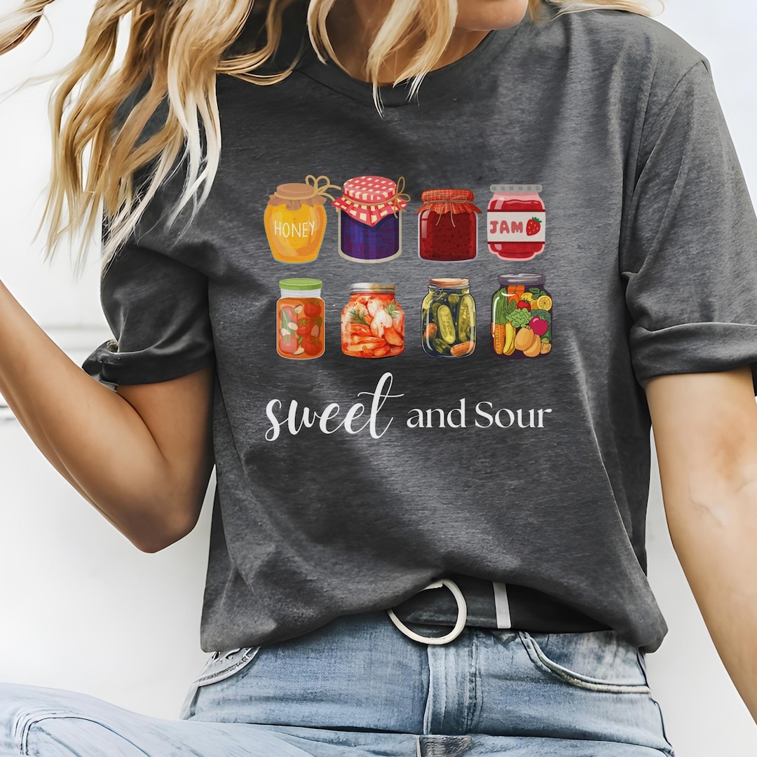 Canning Tshirt Jam Jar Shirt Sweet and Sour Pickle Jar Tee Cute Canning ...