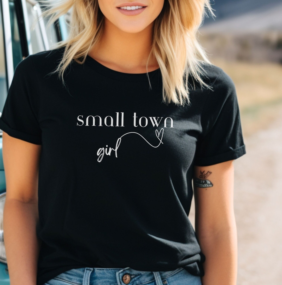 Small Town Girl Shirt Small Town T-shirt Gift Womens Small Town Shirt ...