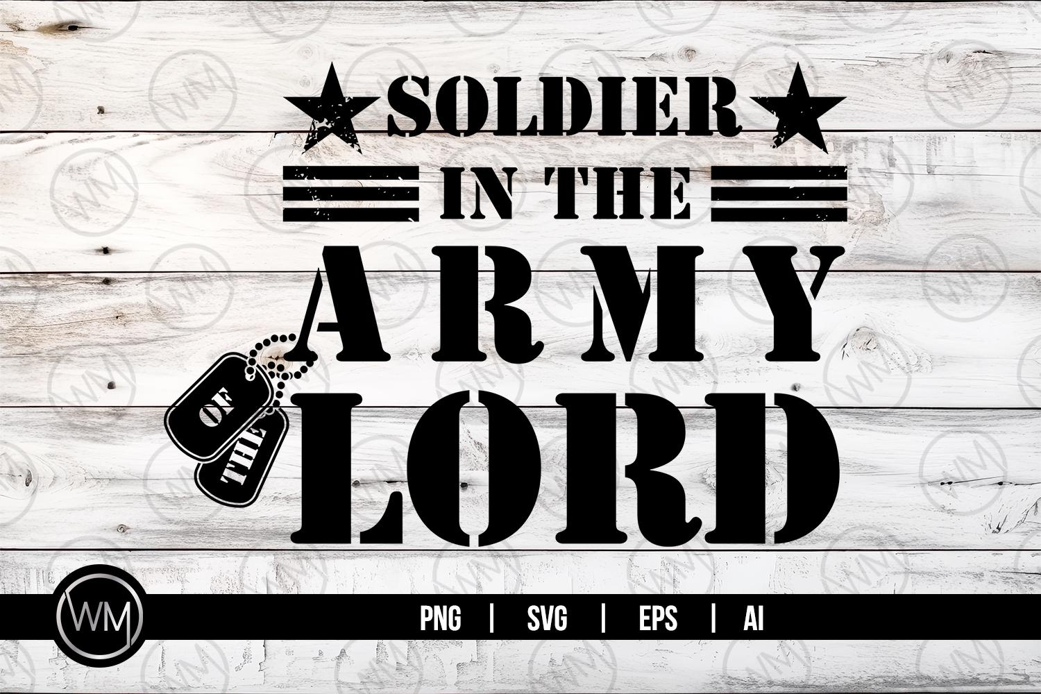 Soldier in the Army of the Lord SVG: Christian Military Bible Verse ...