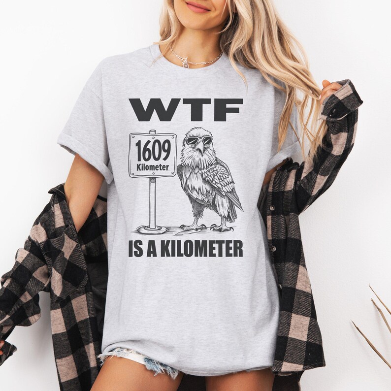 WTF is A Kilometer Meme Shirt, Funny Metric Conversion T-shirt, 1609 ...