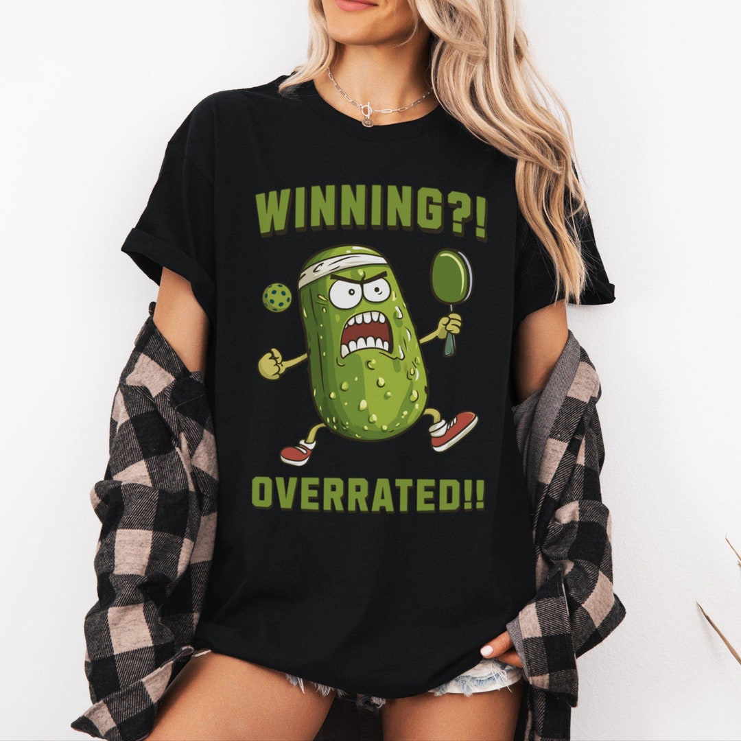 Funny Pickleball Pickle Cartoon T-shirt, Winning Overrated Graphic Tee ...