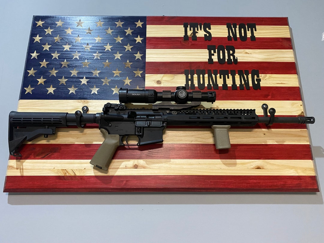 Wooden Flag Rifle Rack it's Not for Hunting - Etsy