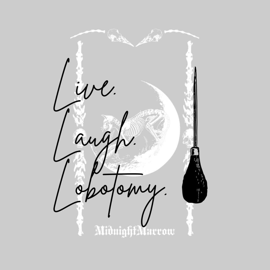 Live. Laugh. Lobotomy. | SVG File | PNG | Digital File | Funny T-shirt ...