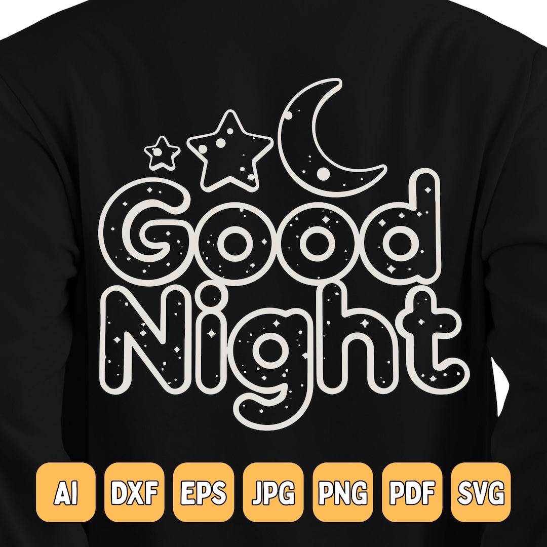 Good Night SVG, Moon and Stars Design, Sleepy Night Art, Dreamy ...
