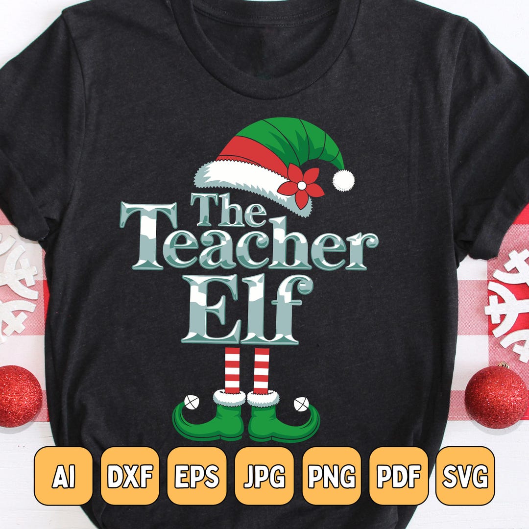 The Teacher Elf SVG, Funny Christmas Teacher Design, Holiday Elf ...