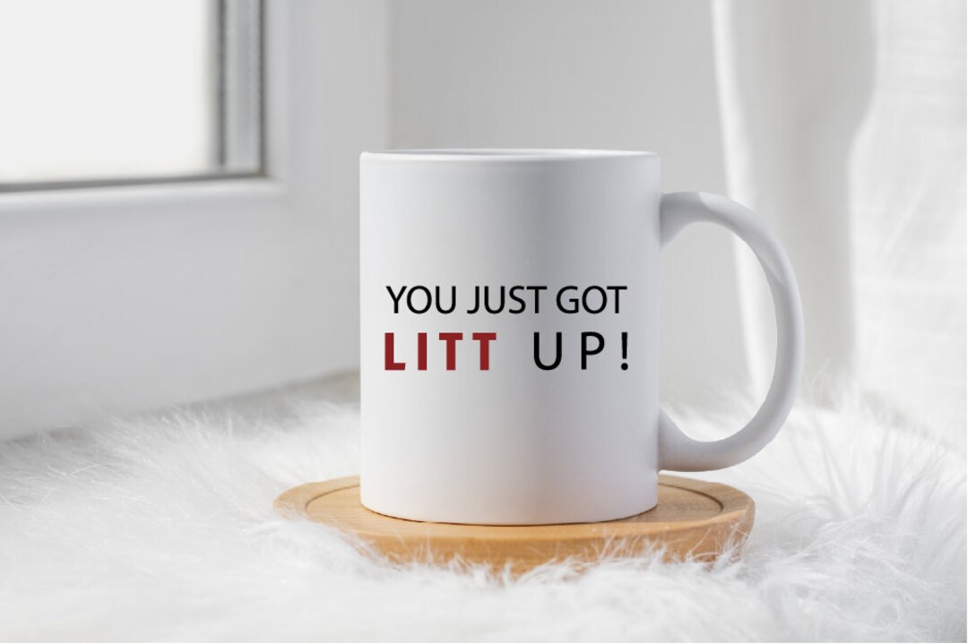 Litt up Mug, You Just Got Litt Up, Louis Litt, Harvey Specter, Suits ...