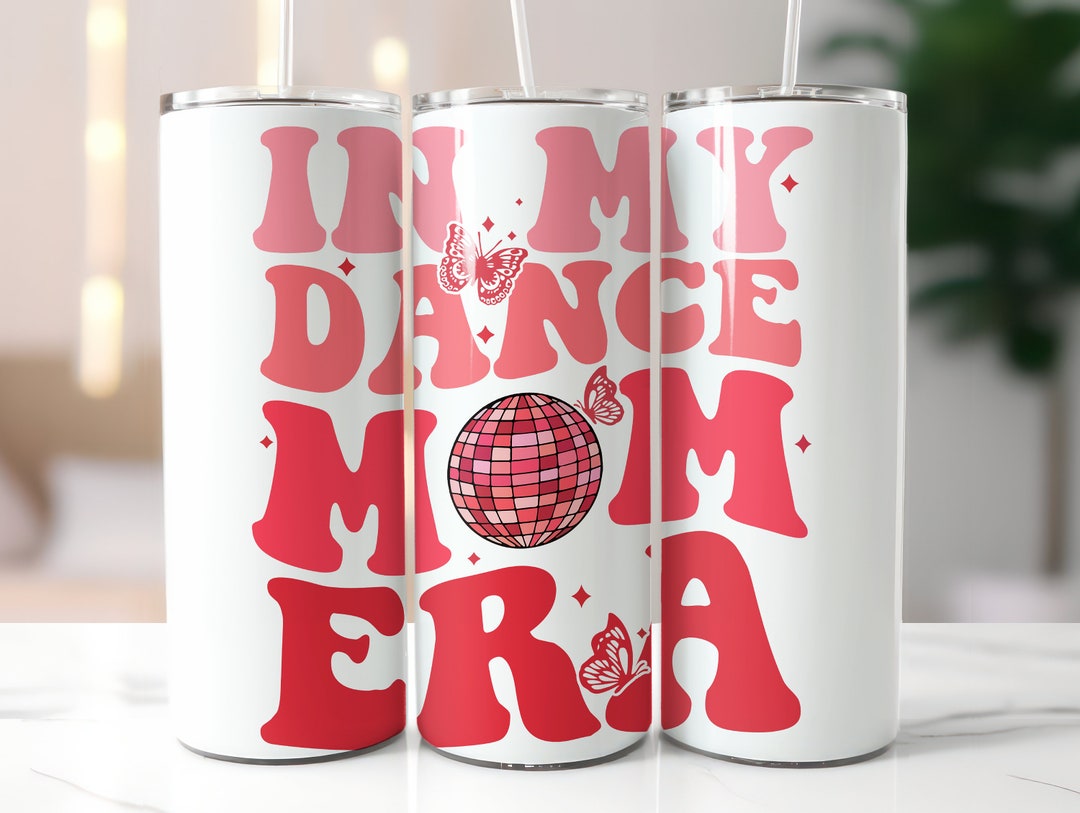 In My Dance Mom Era Tumbler, Dancer Tumbler for Mom, Dance Instructor ...