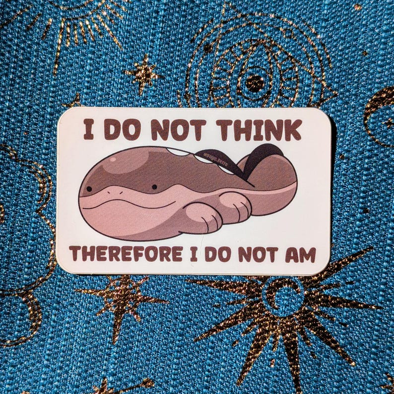Clodsire - I Do Not Think Therefore I Do Not Am - 3x1.86 Inch ...