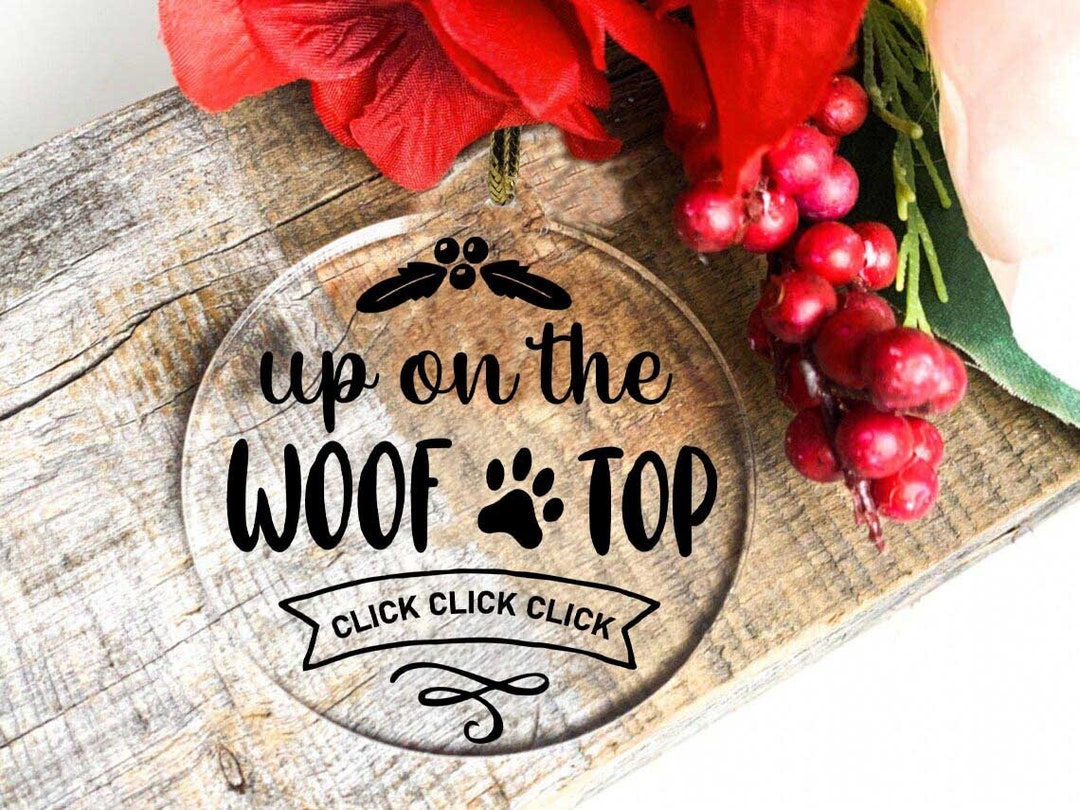 Up on the Woof Top Christmas Pet Ornaments, Pet Memorial Gift, Acrylic ...