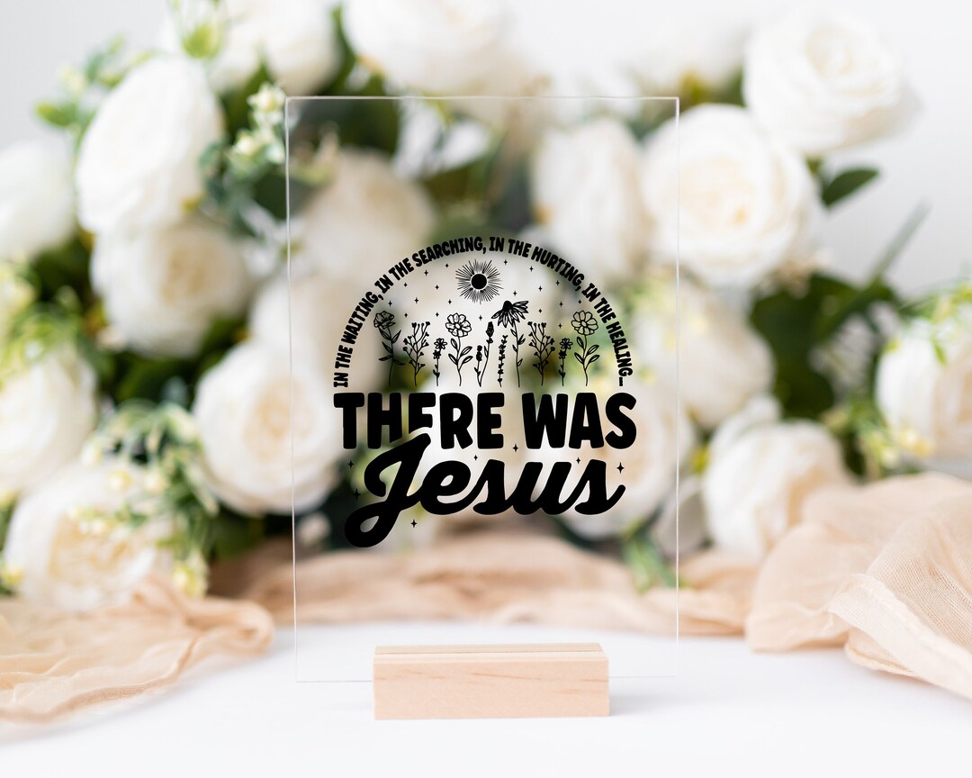 There Was Jesus Acrylic Plaque,jesus Decor,gift for Christian,easter ...
