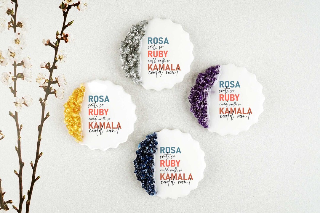 Rosa Sat so Ruby Could Walk so Kamala Could Run Epoxy Magnet ...