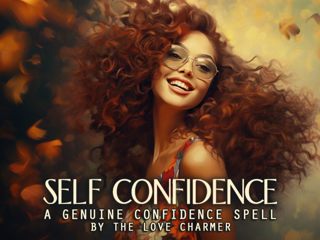 Self-confidence Boost, Genuine Honest Spell Casting, Embrace Your Inner ...