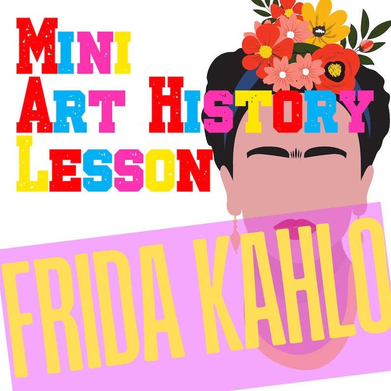 Frida Kahlo Lesson | Homeschool Printable | Quick Art History Lesson ...