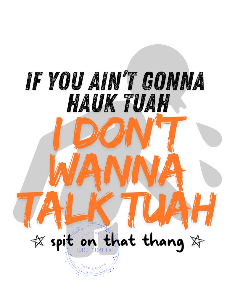 Hauk Tuah PNG, Guy Design, Sublimation - Etsy