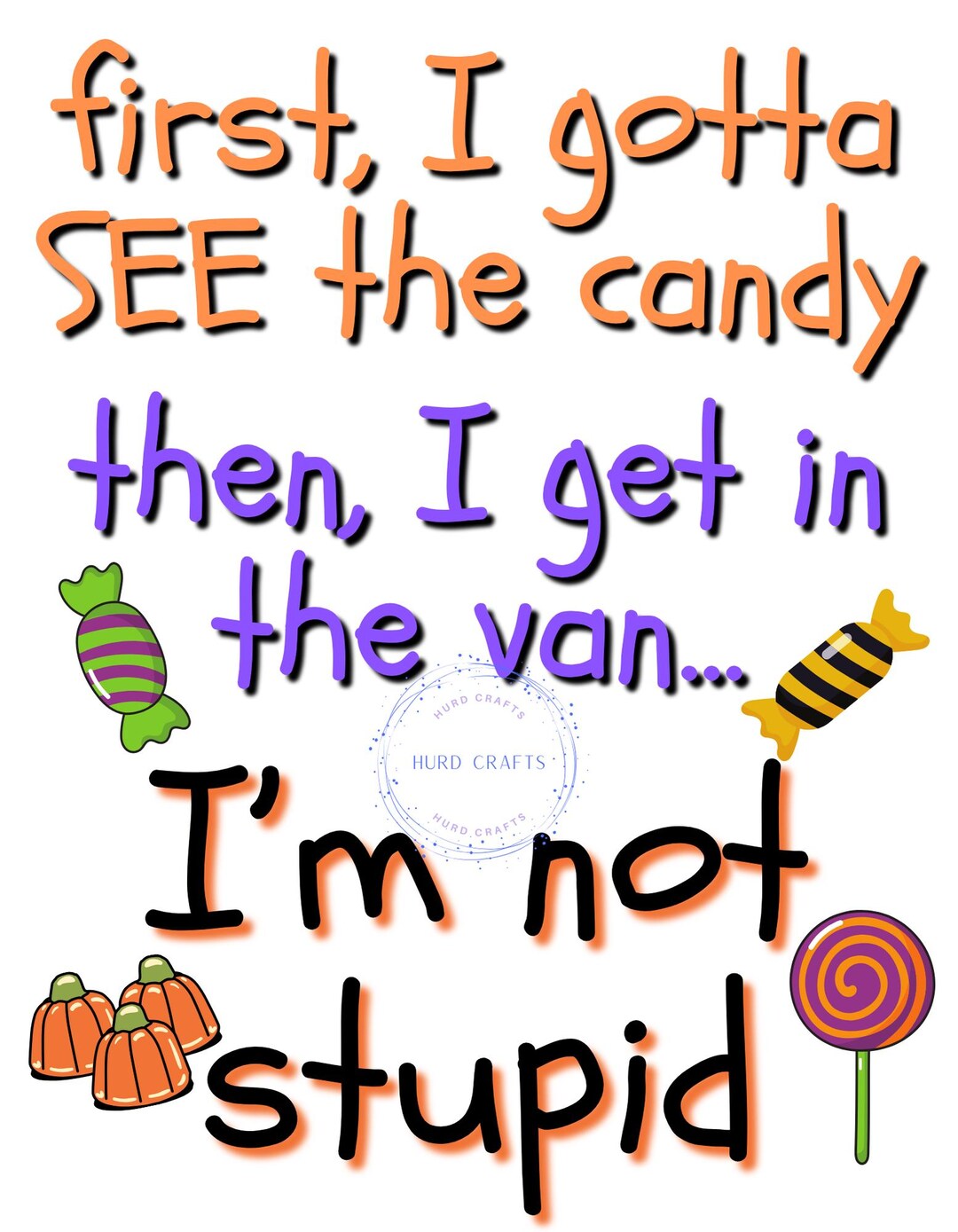 First I Gotta See the Candy, Funny Halloween Design, PNG, DTF ...