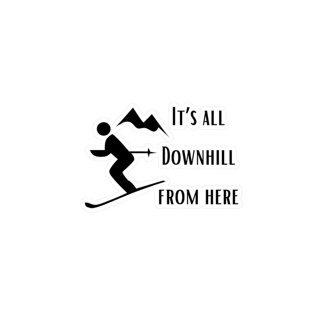 It's All Downhill From Here Vinyl Decal - Etsy