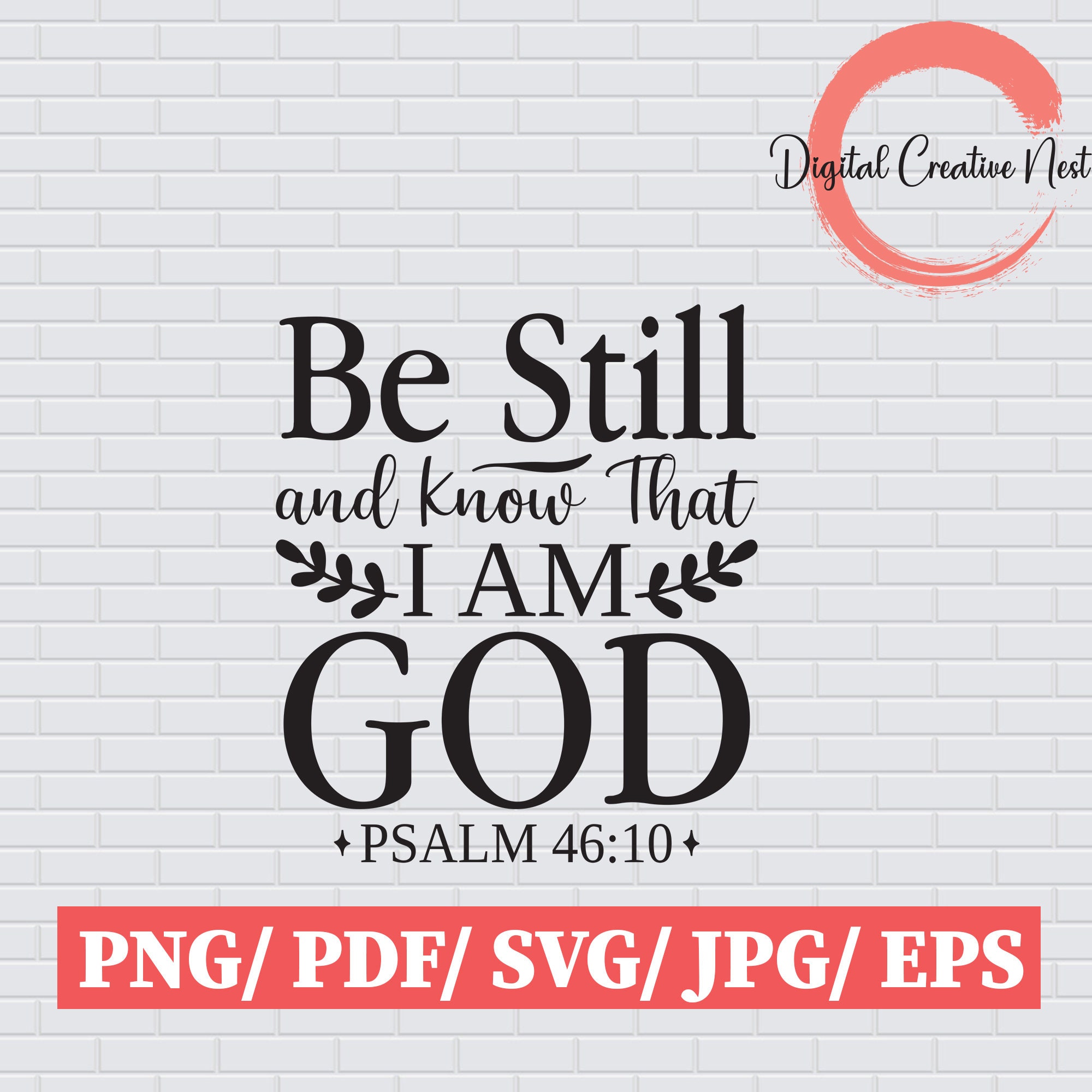 Be Still and Know That I Am God SVG, Christian Cut File, Bible Verse ...