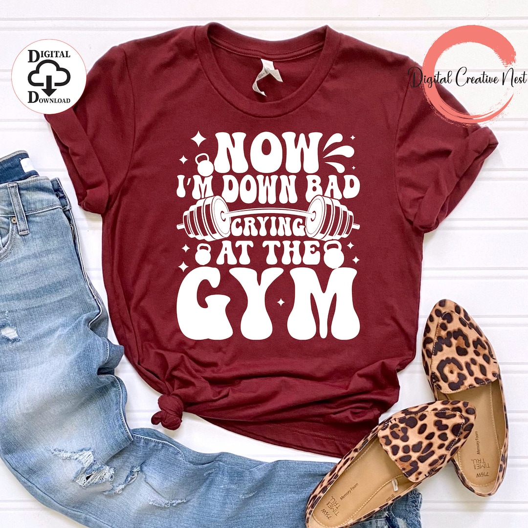 Now I'm Down Bad Crying at the Gym SVG PNG, Gym Workout, Fitness SVG ...