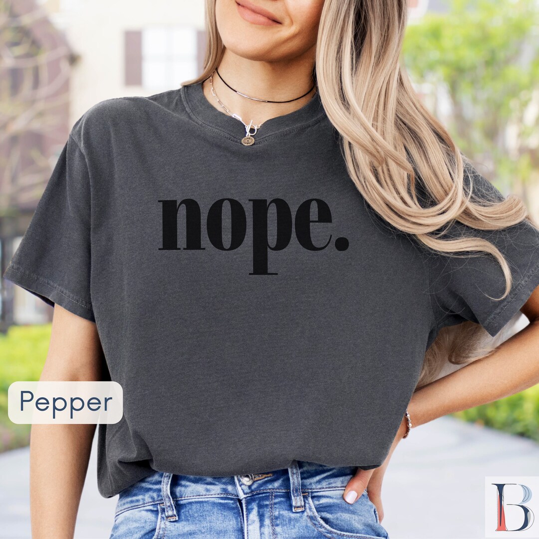 Nope Graphic Tee | Garment-dyed Comfort Colors | Perfect for Introverts ...