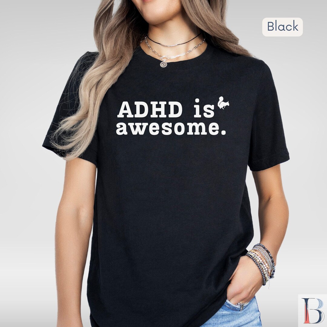 ADHD is Awesome Shirt | ADHD Humor Tee | Funny Sarcastic Shirt ...