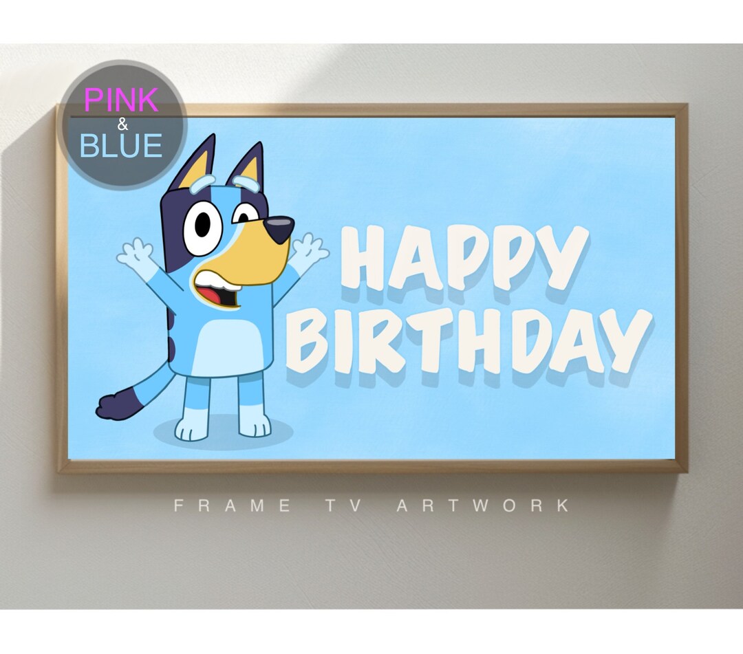 Happy Birthday Bluey Frame Tv Art | Samsung Frame TV Art | Happy ...