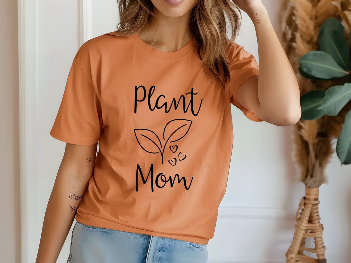 Plant Mom, Mama Gardener, Mama Plant Lover, Spring Planting Momma ...