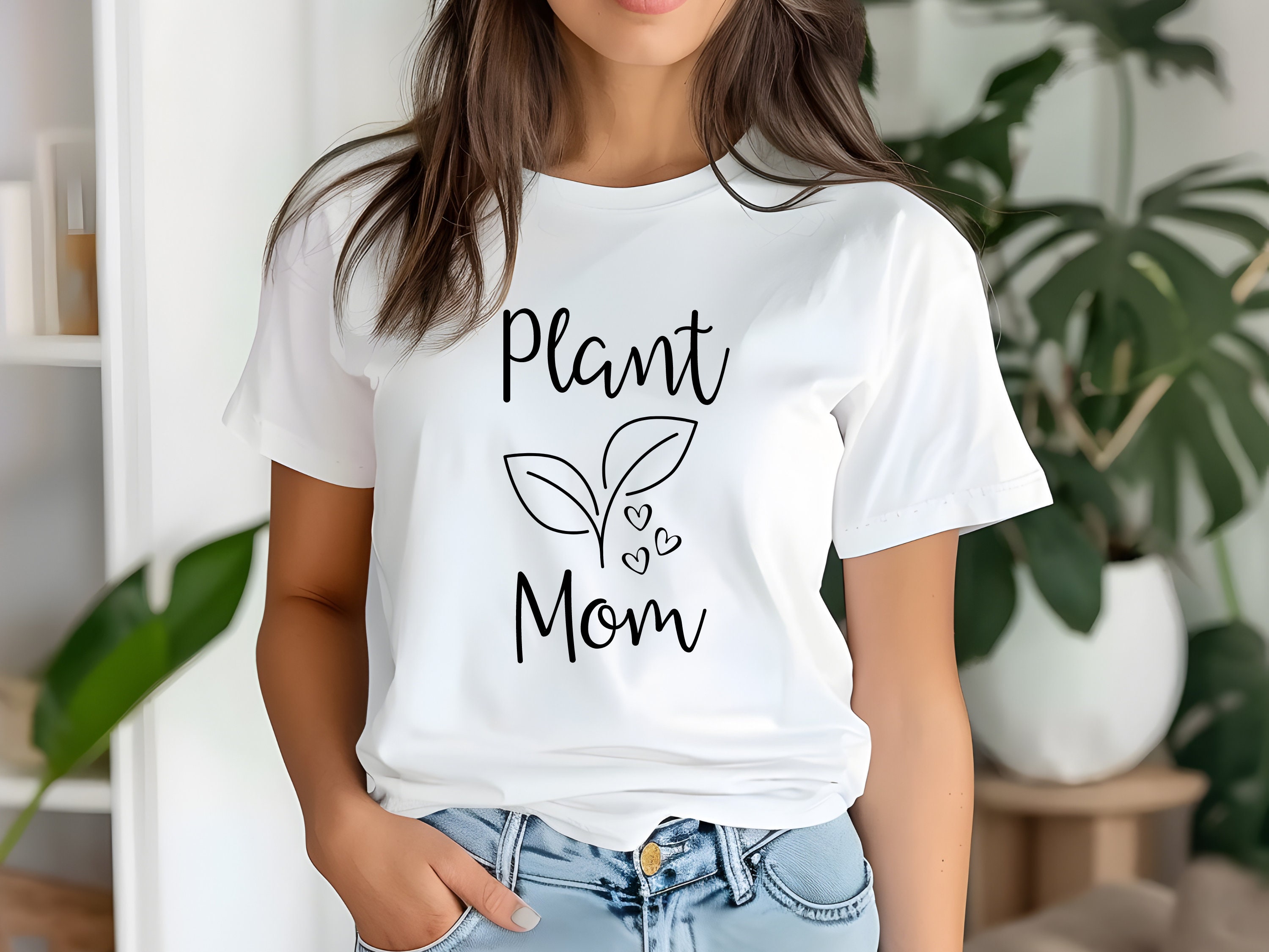 Plant Mom, Mama Gardener, Mama Plant Lover, Spring Planting Momma ...