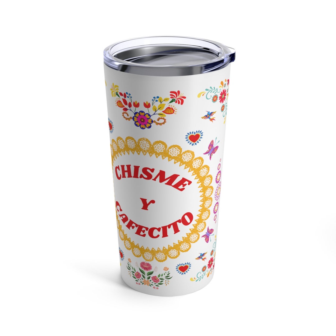 Chime Y Cafecito Tumbler 20oz,mexicana,mexican,mexican Food,mexican ...