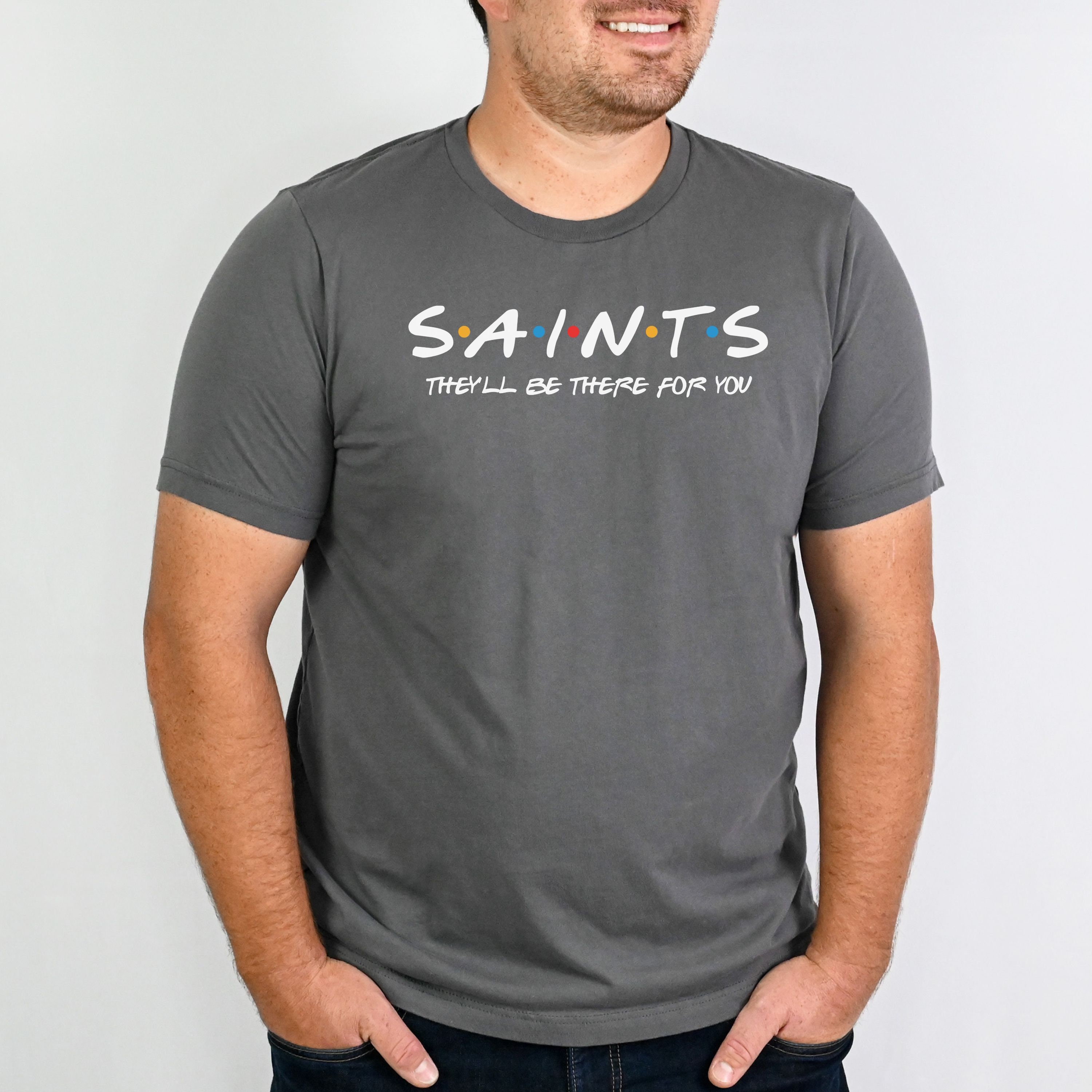 Saints They'll Be There for You, Catholic Shirt, Trendy Catholic Shirt ...