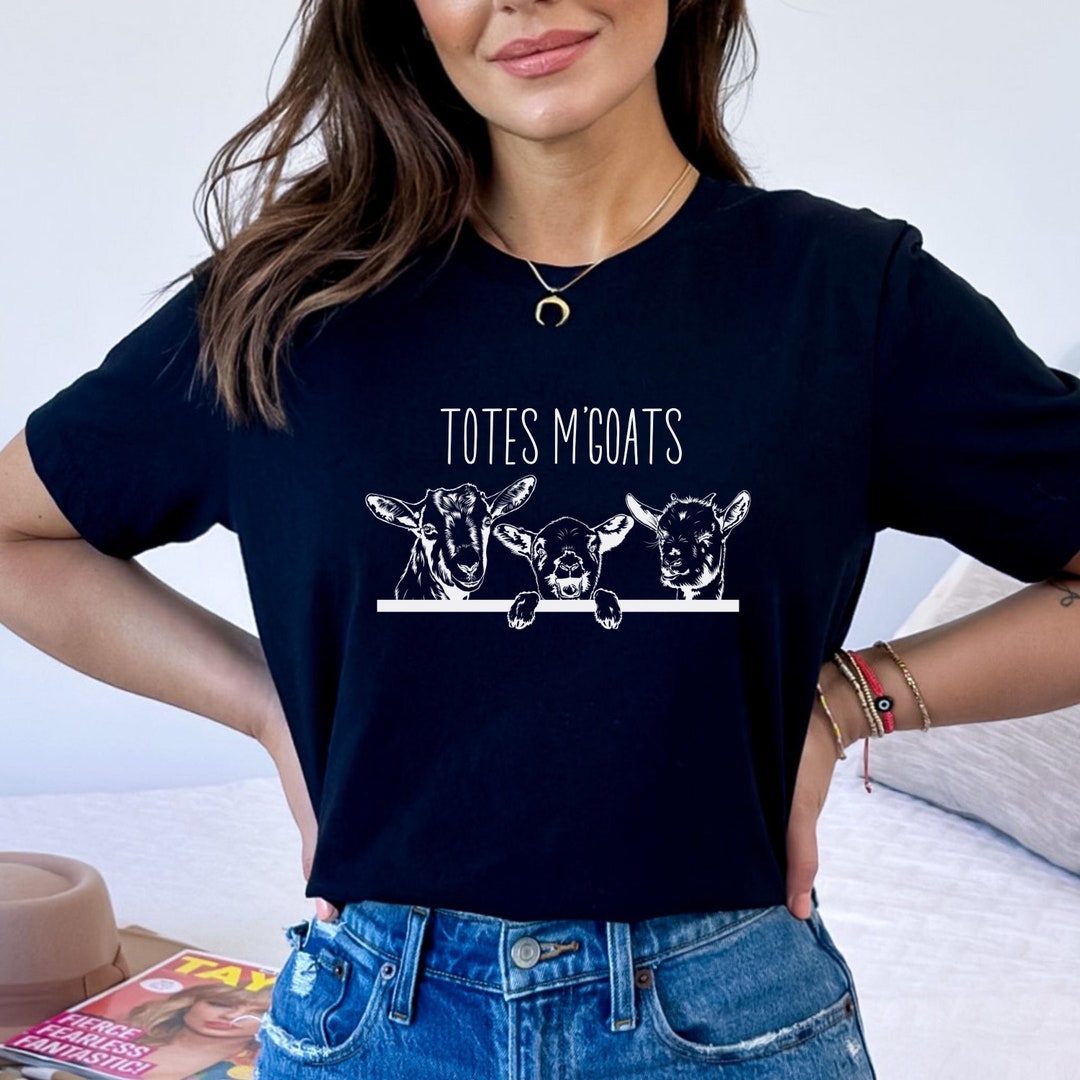 Totes M'goats Shirt, Funny Goat Shirt, Goat Humor, Goat Lover Gift ...