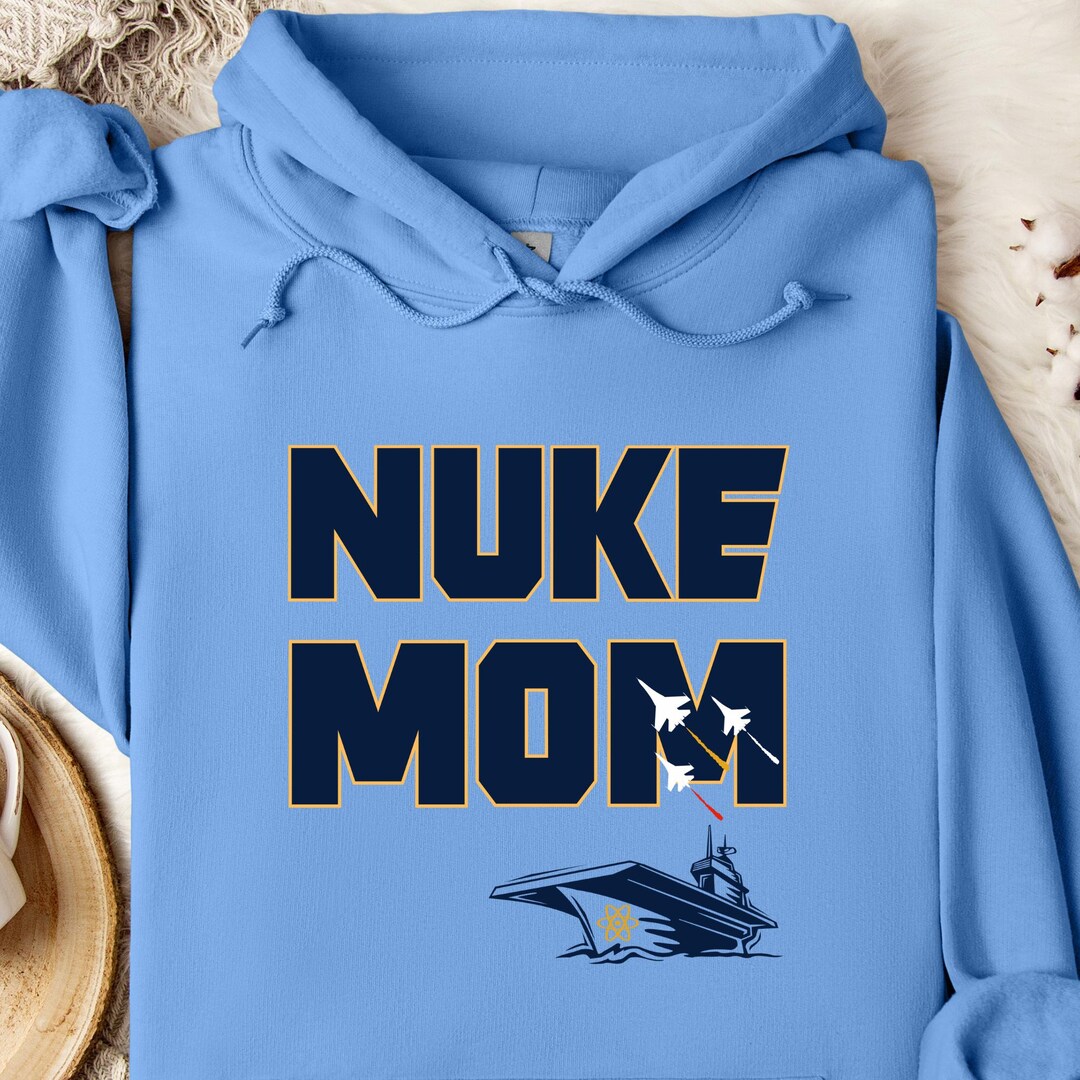 Nuke Mom Hoodie - Aircraft Carrier Sweatshirt - SWO Nuke Mom - Support ...