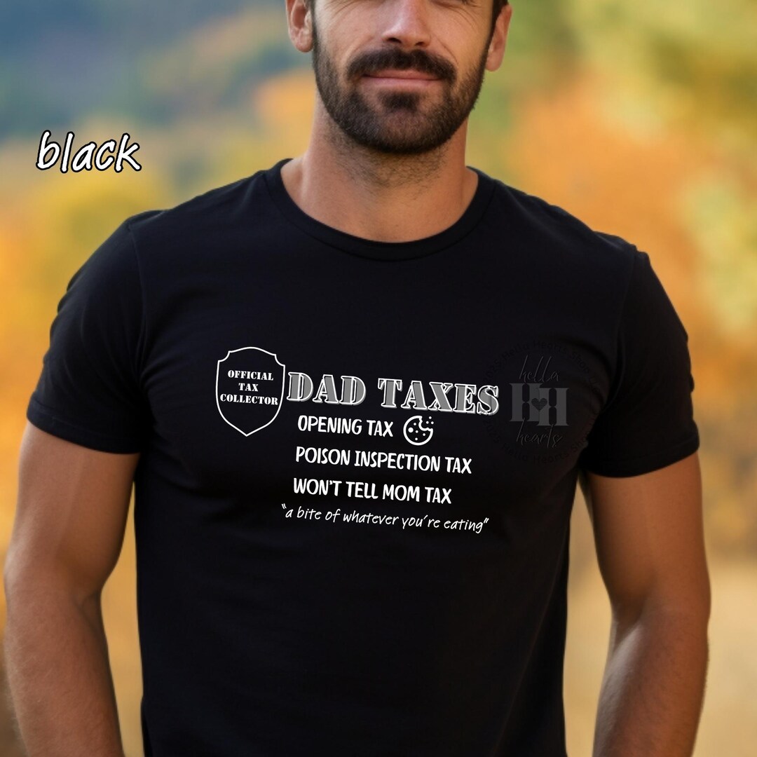 Dad Tax Collector Shirt: Funny Dad Gift, Crew Tee - Etsy