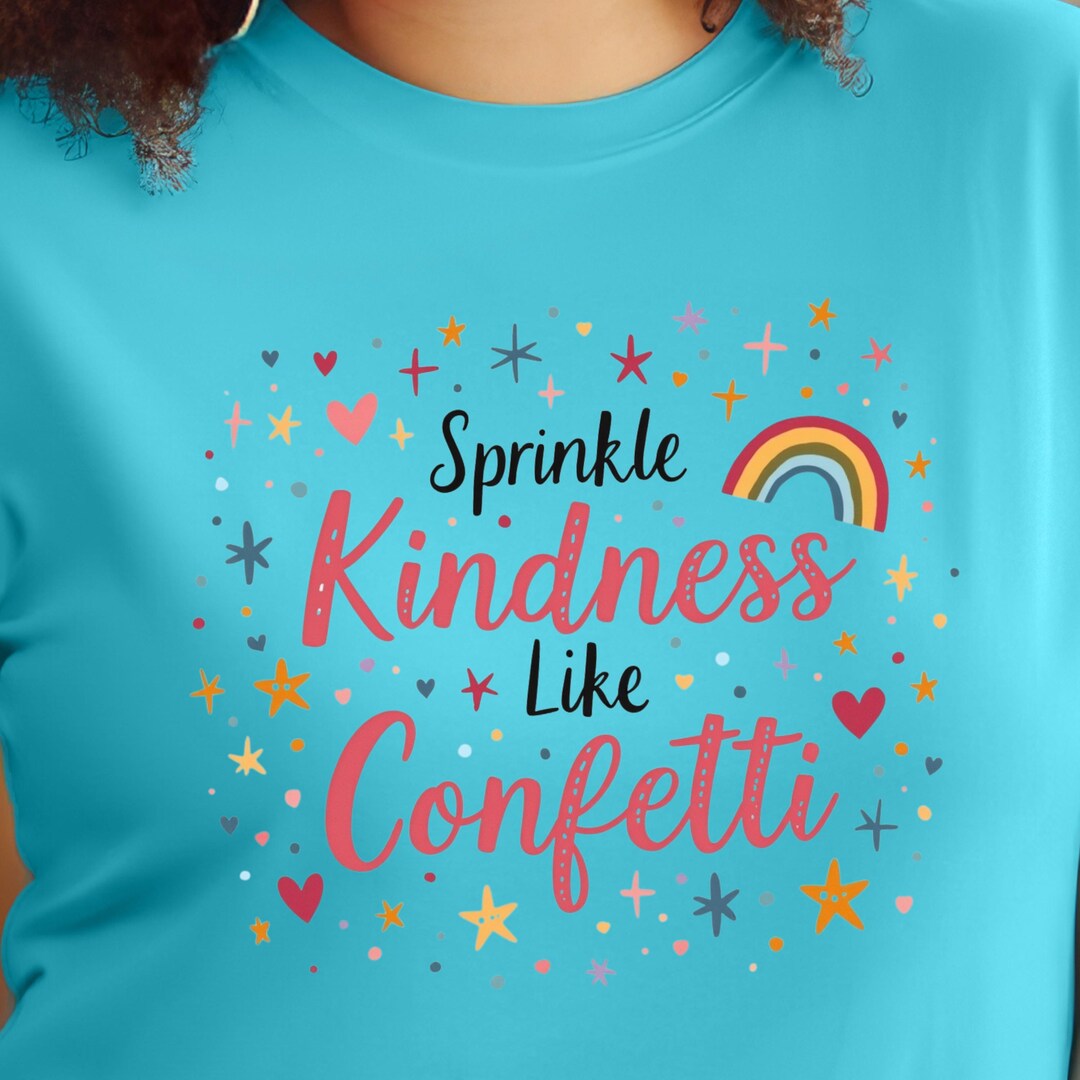 Sprinkle Kindness Like Confetti PNG, Colorful and Fun Teacher ...