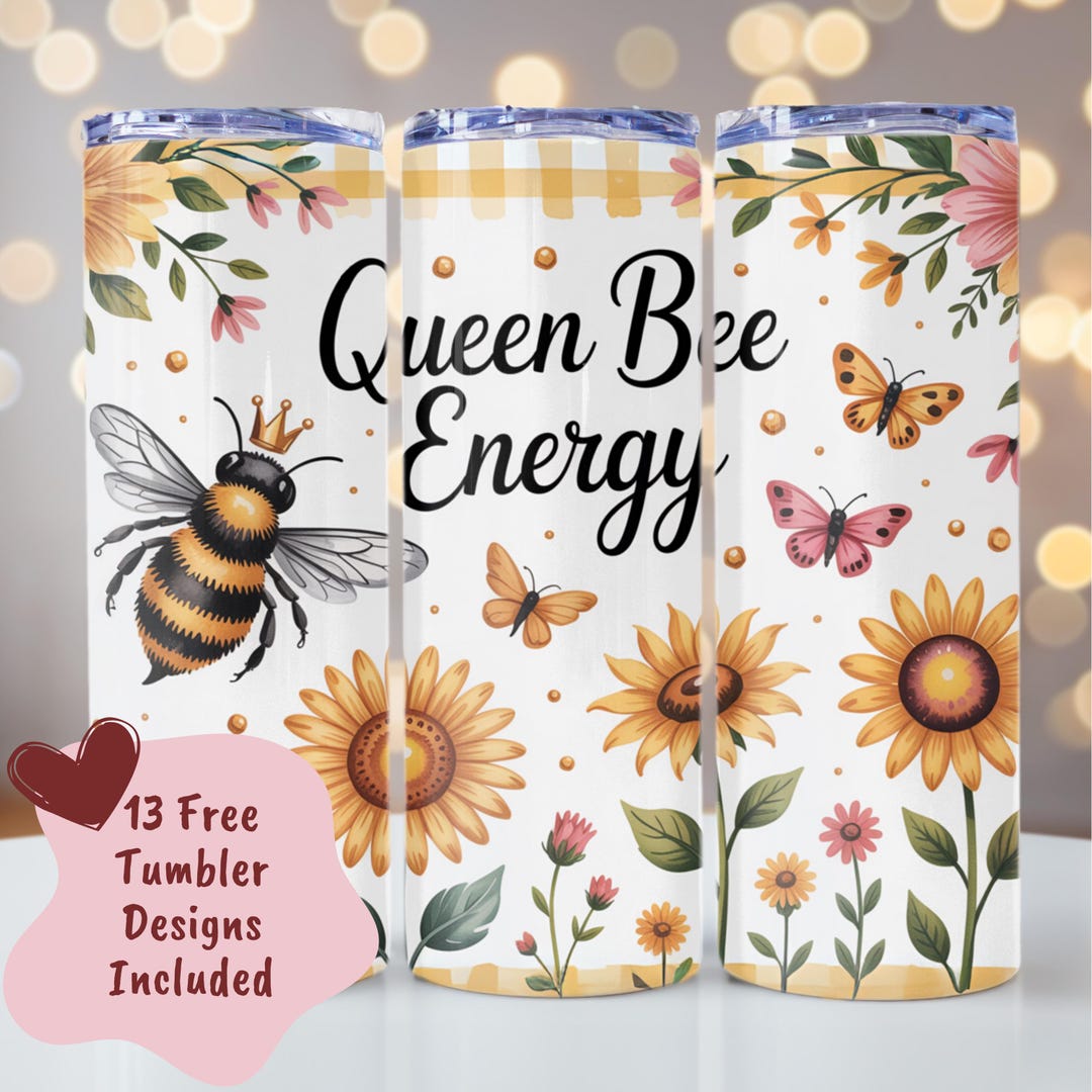 Queen Bee Energy Tumbler Wrap PNG, Honey Bee and Floral Sublimation ...