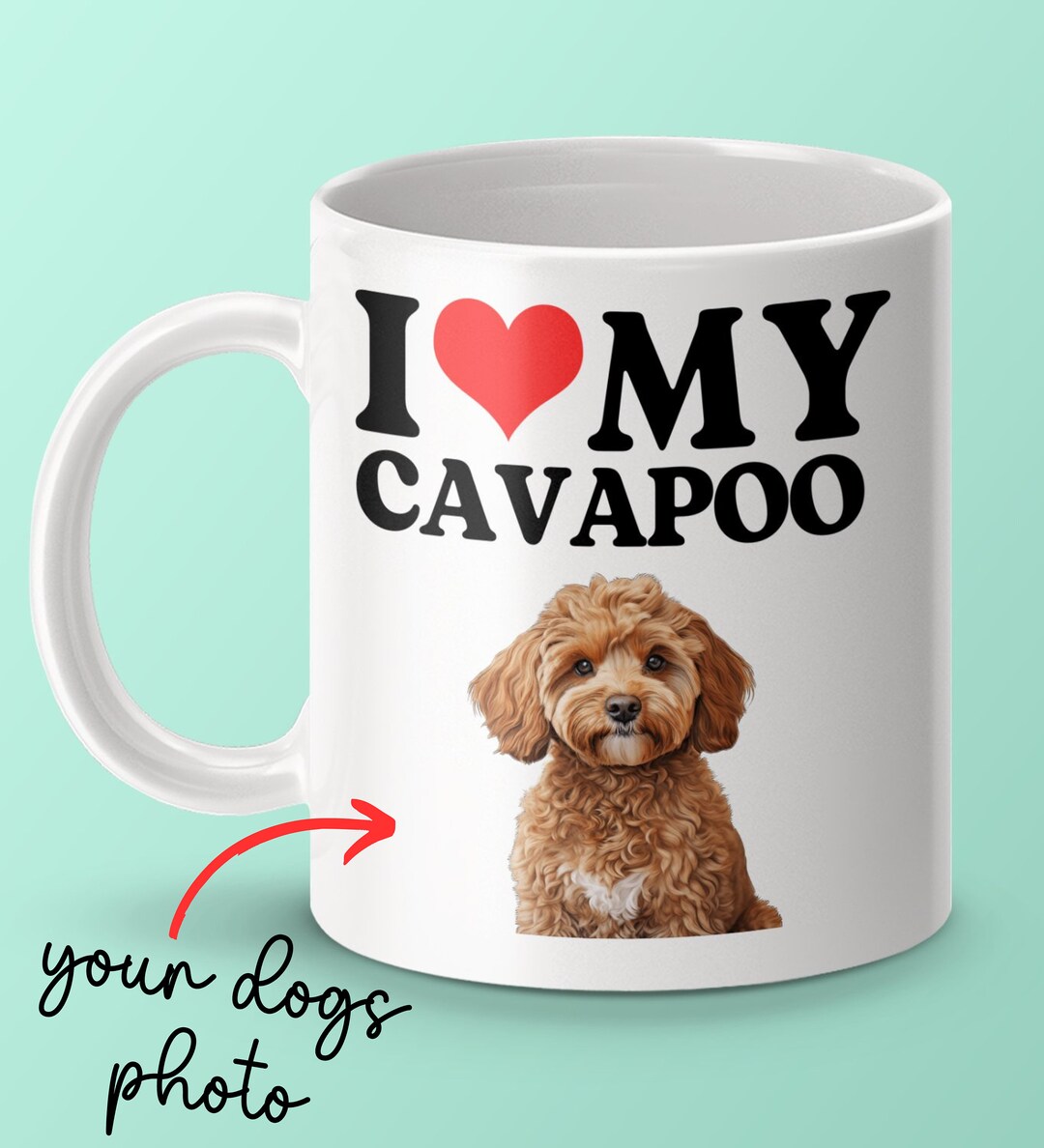 I Love My Cavapoo Mug, Custom Dog Photo Mug, Cavapoo Lover Gift ...