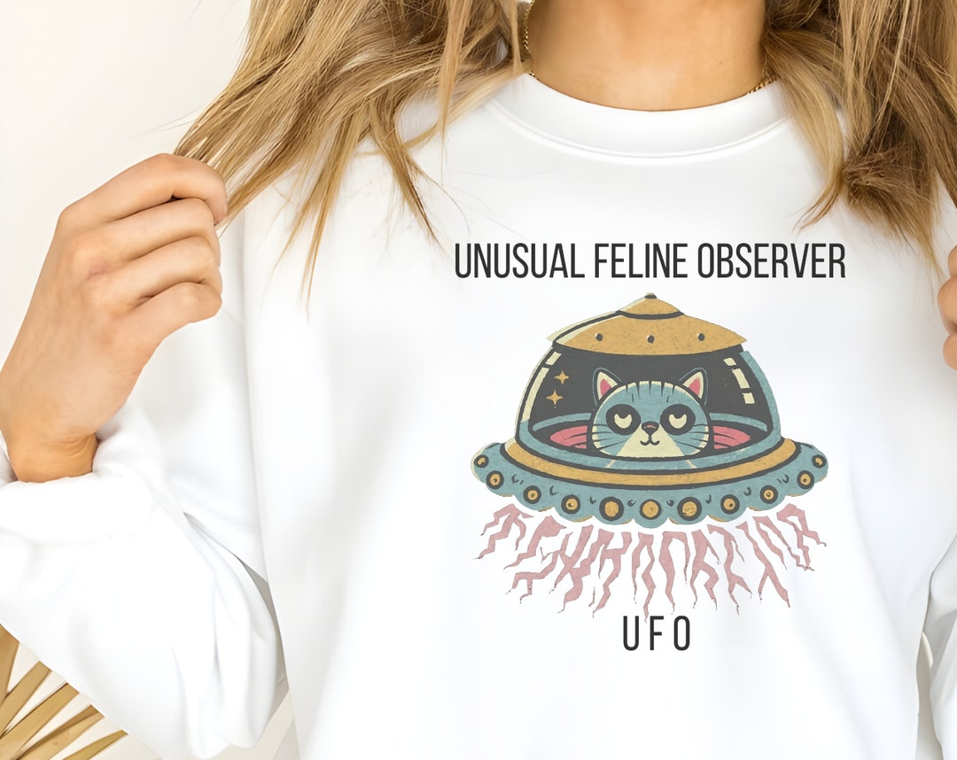 UFO: Unusual Feline Observer Alien Cat Sweatshirt, UFO Cat Sweater ...
