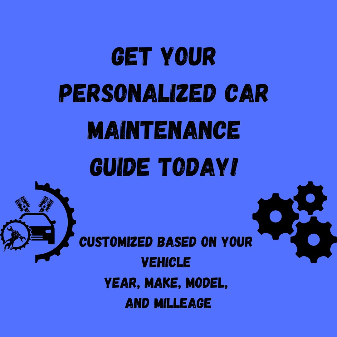 Custom Vehicle Maintenance Plan - Personalized to Your Vehicle and ...