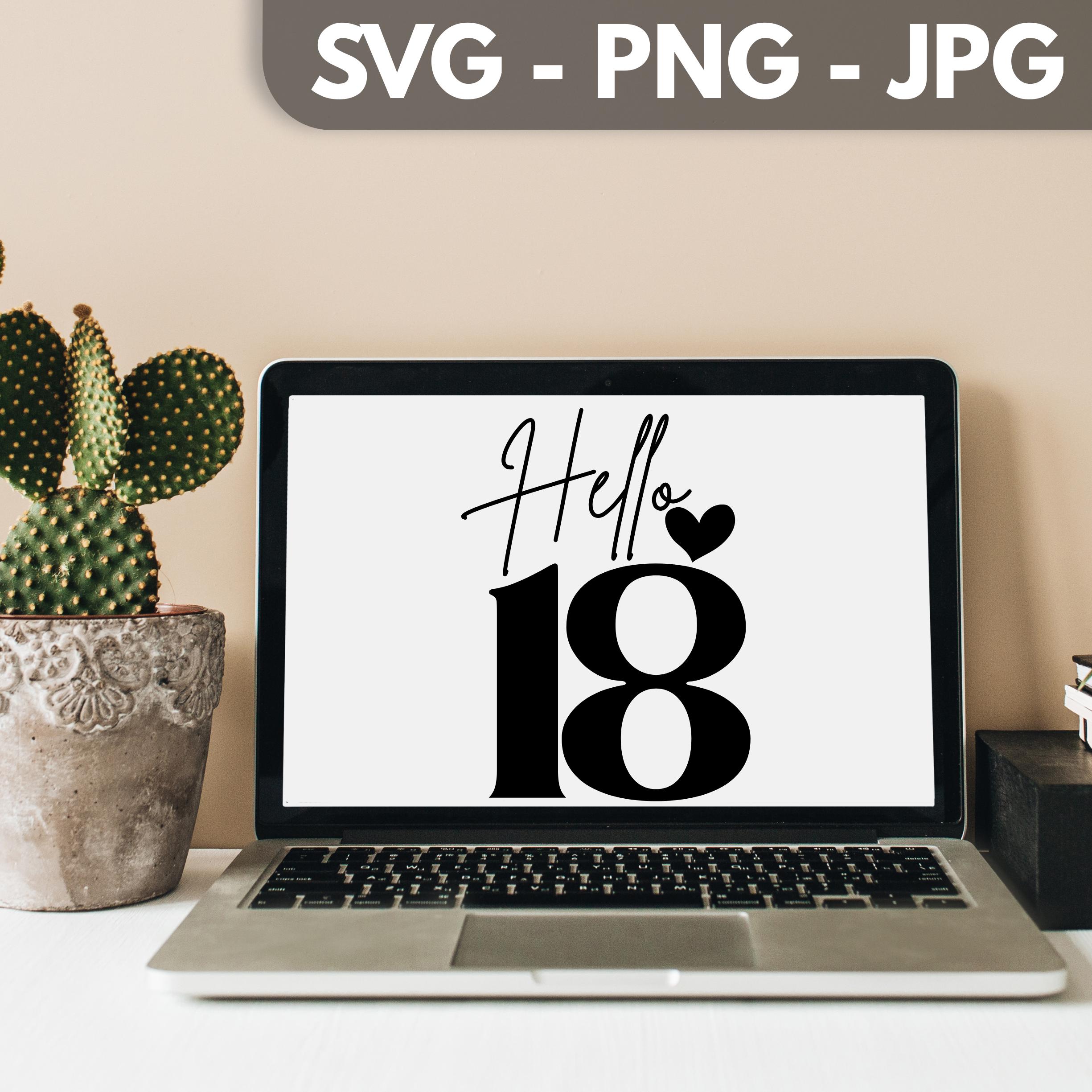 Hello 18 SVG: 18th Birthday Cut File for Cricut & Silhouette (digital ...