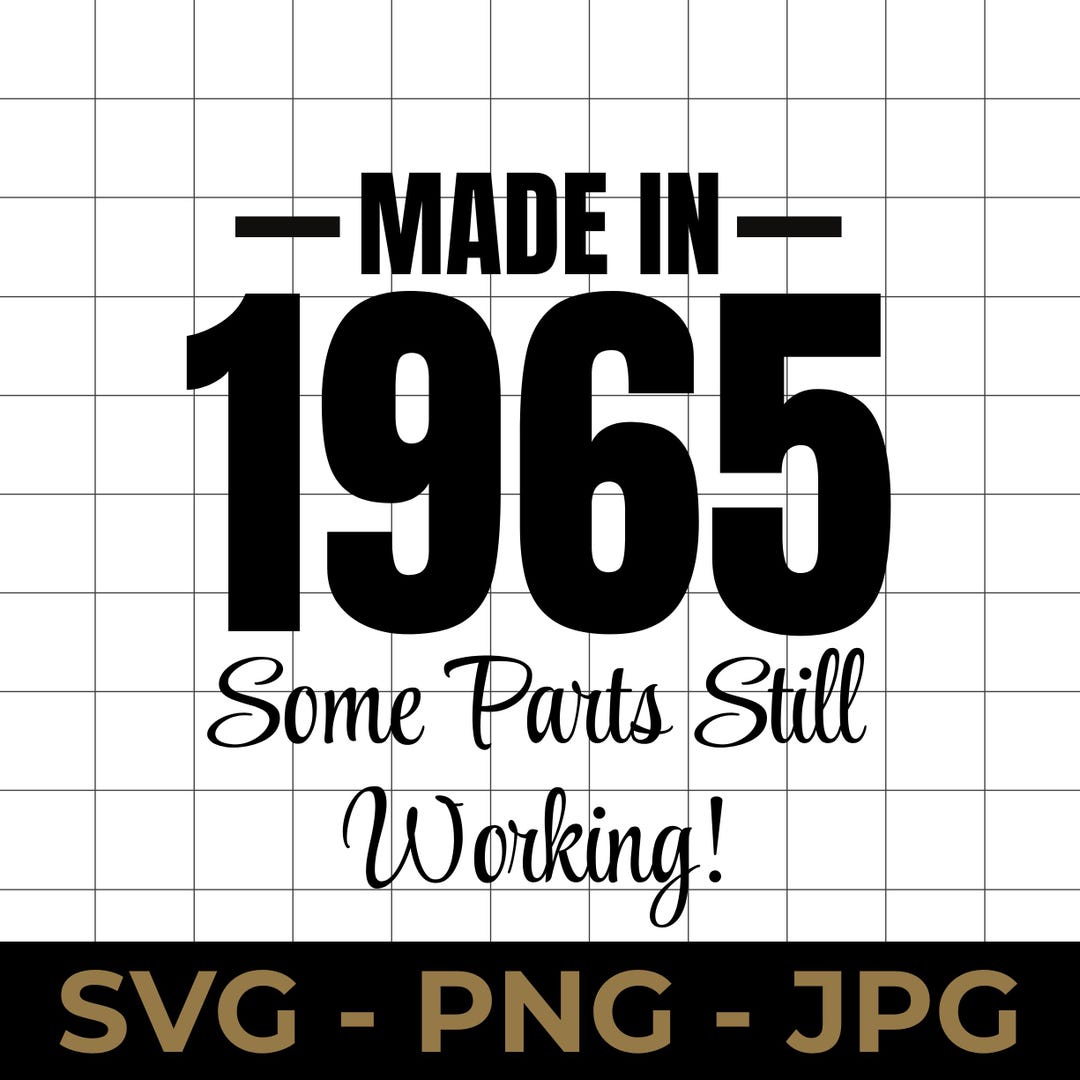 Made in 1965 SVG, Funny 60th Birthday Cut File, PNG JPG Printable - Etsy