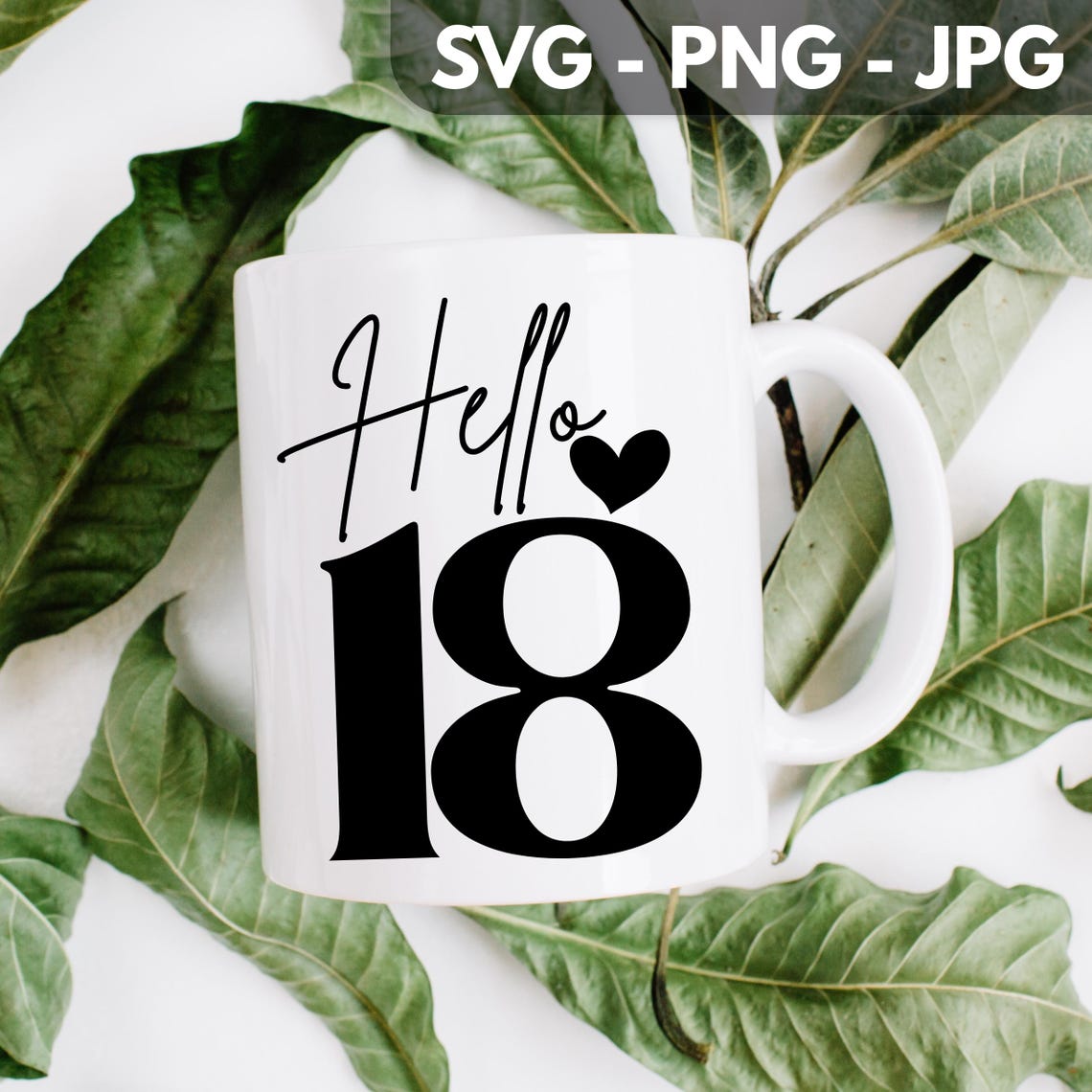 Hello 18 SVG: 18th Birthday Cut File for Cricut & Silhouette (digital ...