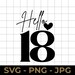 Hello 18 SVG: 18th Birthday Cut File for Cricut & Silhouette (digital ...