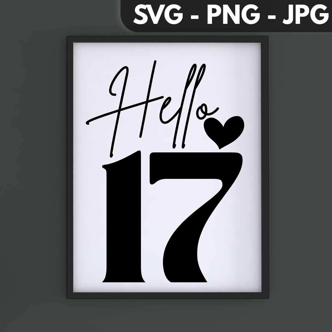 Hello 17 SVG, 17th Birthday Cut File, PNG JPG Printable - Etsy